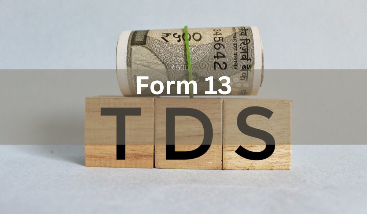 Form 13 Income Tax Everything you Need to Know Form 13 Income Tax Everything you Need to Know