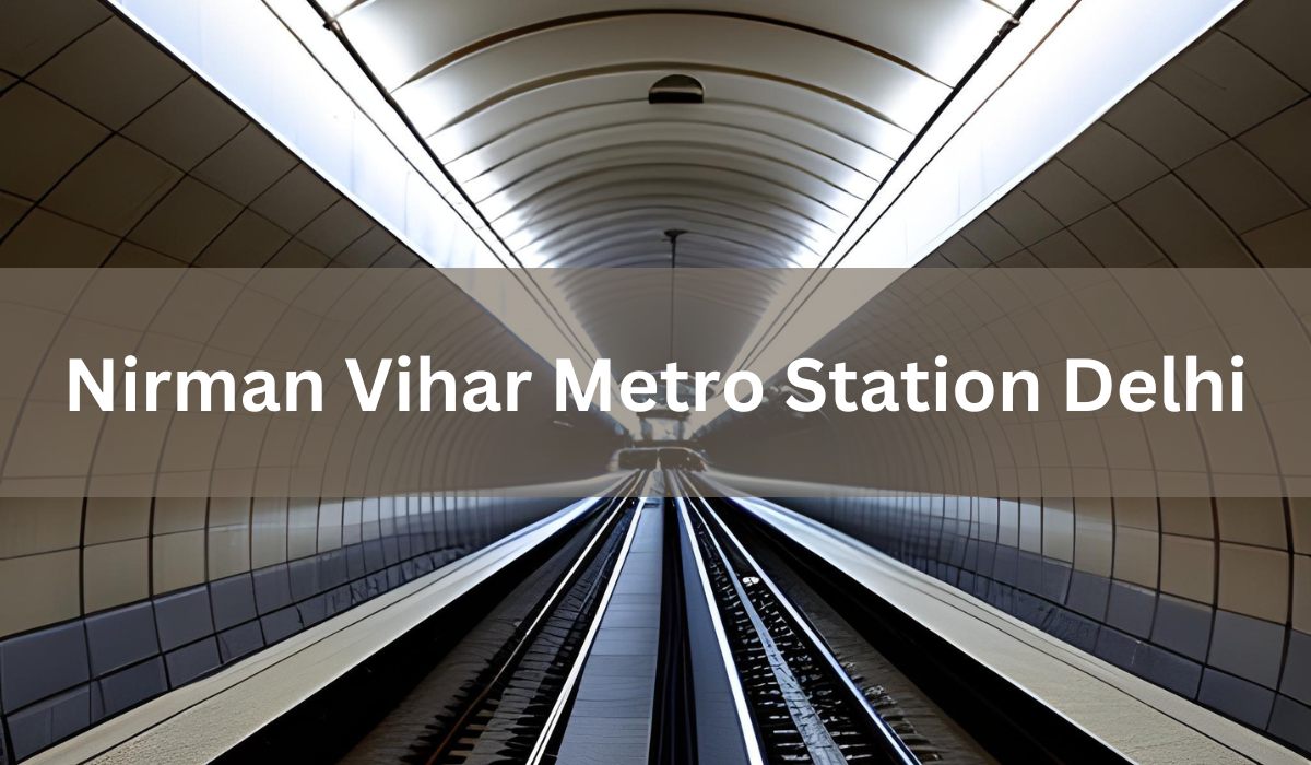 Nirman Vihar Metro Station Delhi: Route, timings, fare Nirman Vihar Metro Station Delhi: Route, timings, fare