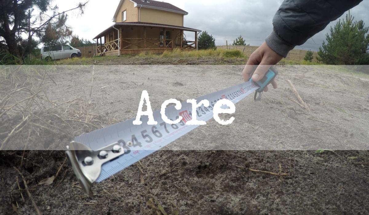 Acre: Meaning, conversion, use in real estate